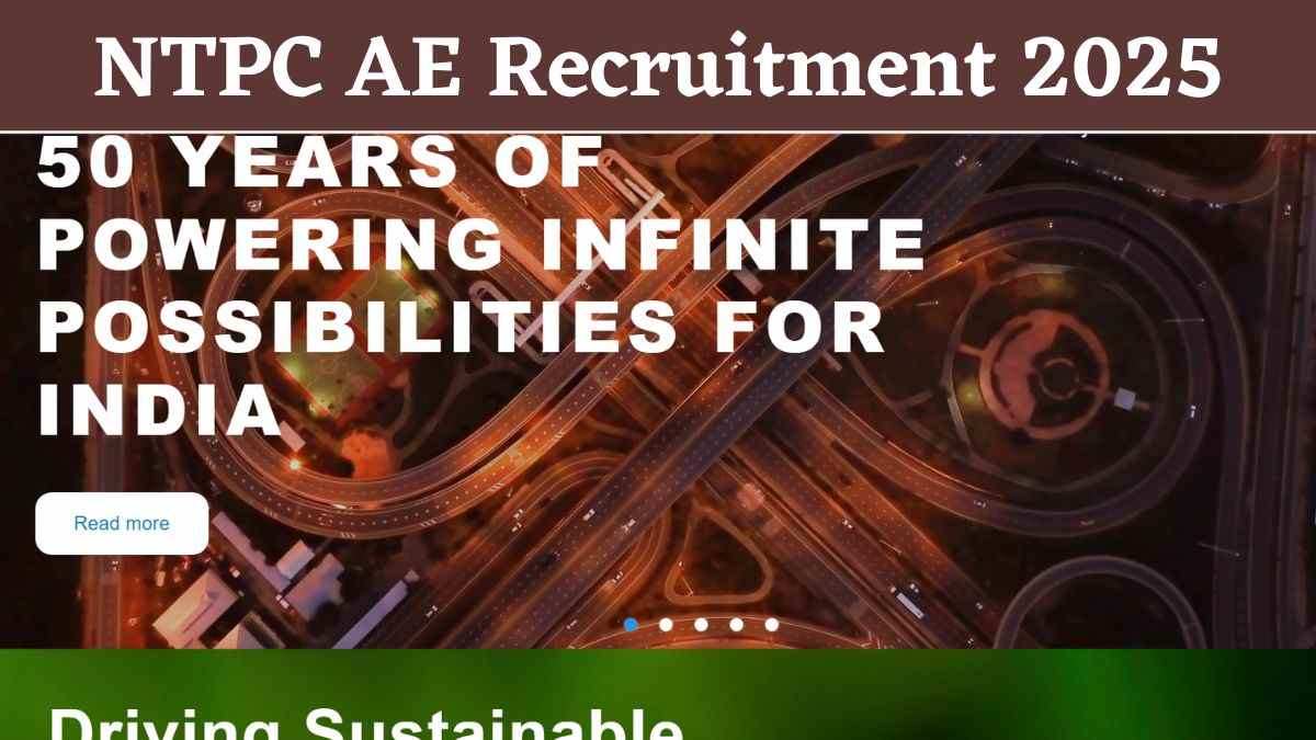 NTPC AE Recruitment 2025: एनटीपीसी में विभिन्न पदों पर निकली भर्ती, यहाँ चेक करें डिटेल्स