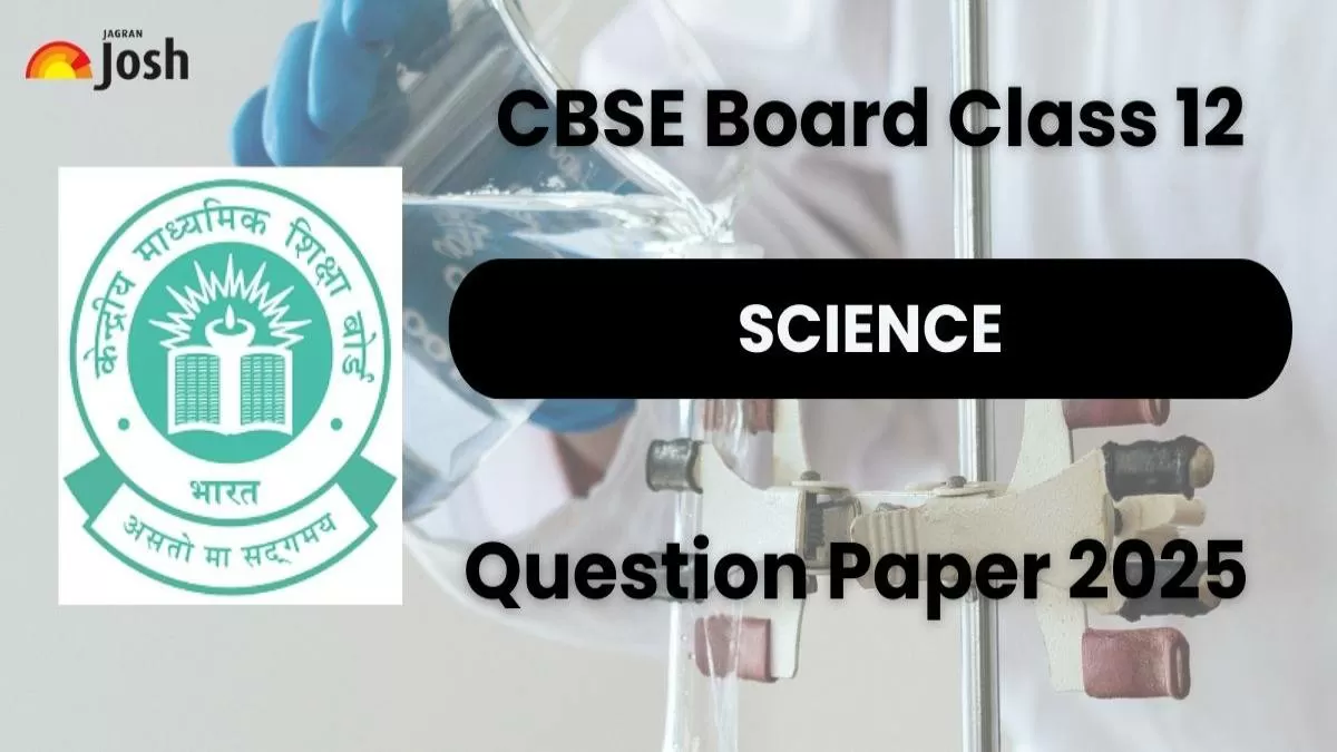 CBSE Class 10 Science Question Paper 2025 PDF (All Sets)- Download Now!