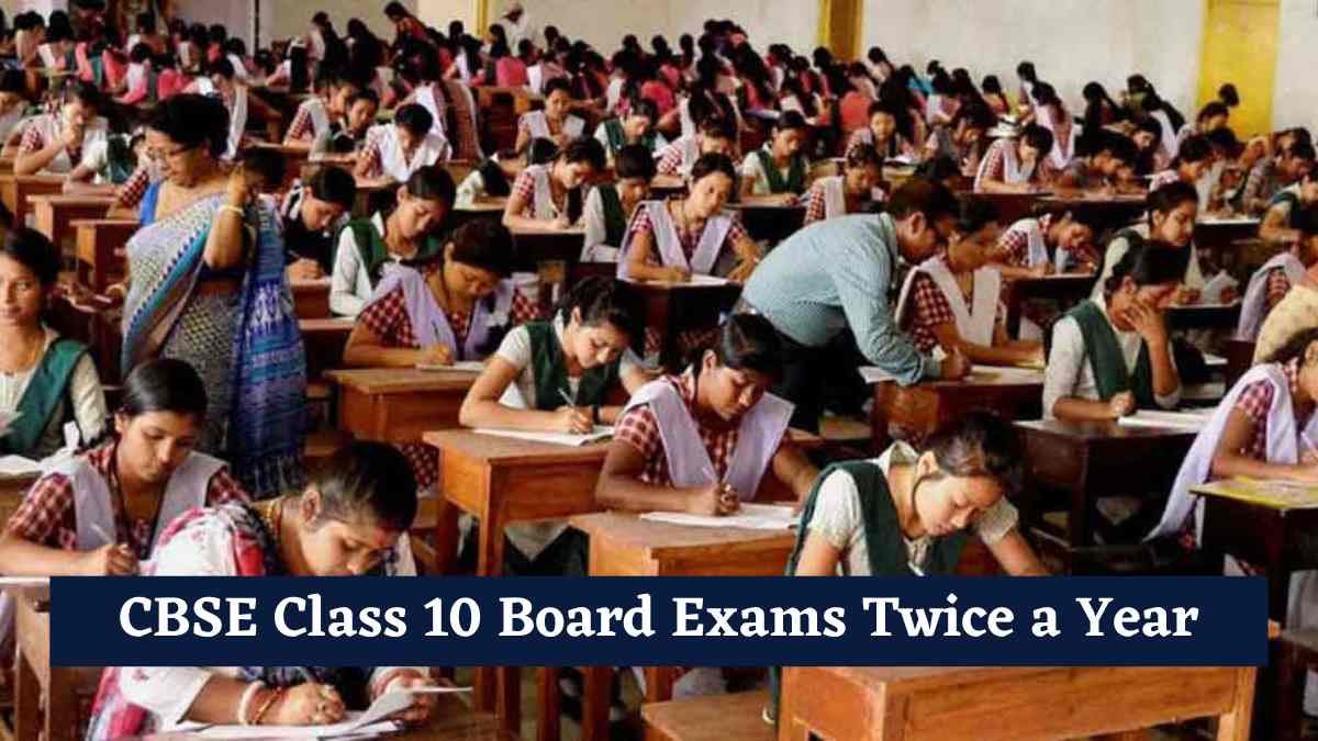 CBSE Class 10 Board Exams Twice a Year from 2026, Details Here ... CBSE Class 10 Board Exams Twice a Year from 2026, Details Here ...