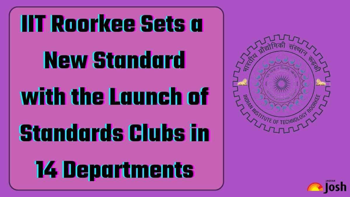 IIT Roorkee Sets a New Standard with the Launch of Standards Clubs in ...