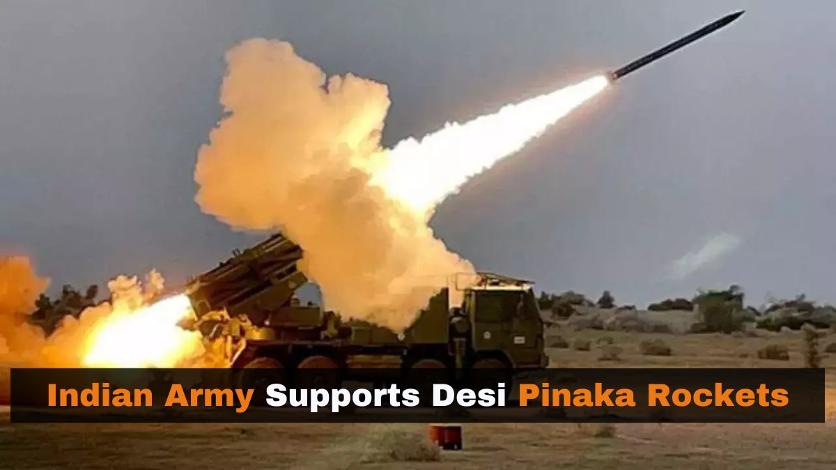 Indian Army Supports Desi Pinaka Rockets, ₹10,200 Crore Deals on the Way