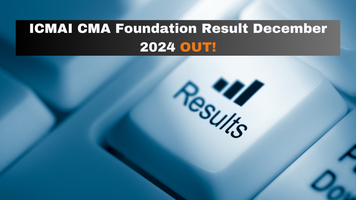 ICMAI CMA Foundation Result December 2024 released at icmai.in ...