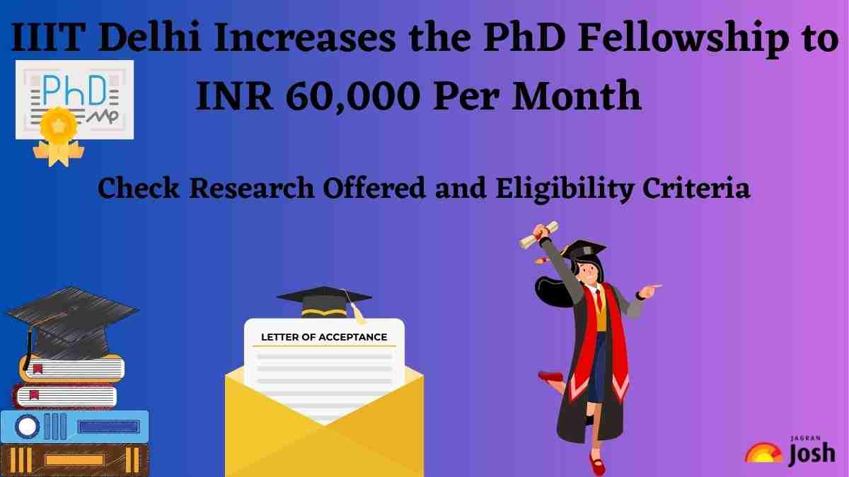 IIIT Delhi Increases the PhD Fellowship to INR 60,000 Per Month: Check Research Offered and ...