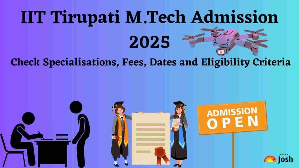 IIT Tirupati M.Tech Admission 2025: Check Specialisations, Fees, Dates ...