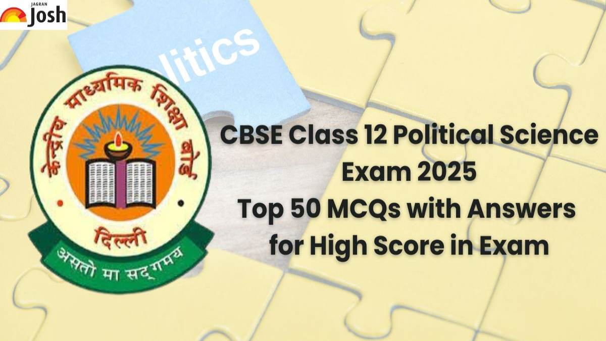 Top 50 MCQs for CBSE Class 12 Political Science Board Exam 2025 – Most ... Top 50 MCQs for CBSE Class 12 Political Science Board Exam 2025 – Most ...