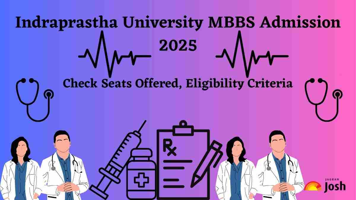 Indraprastha University MBBS Admission 2025: Check Seats Offered and ...