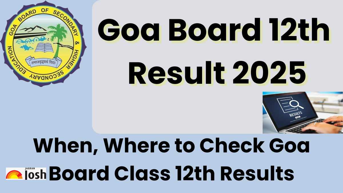 Goa HSSC Result 2025: Check Goa Board Class 12th Arts, Science ...