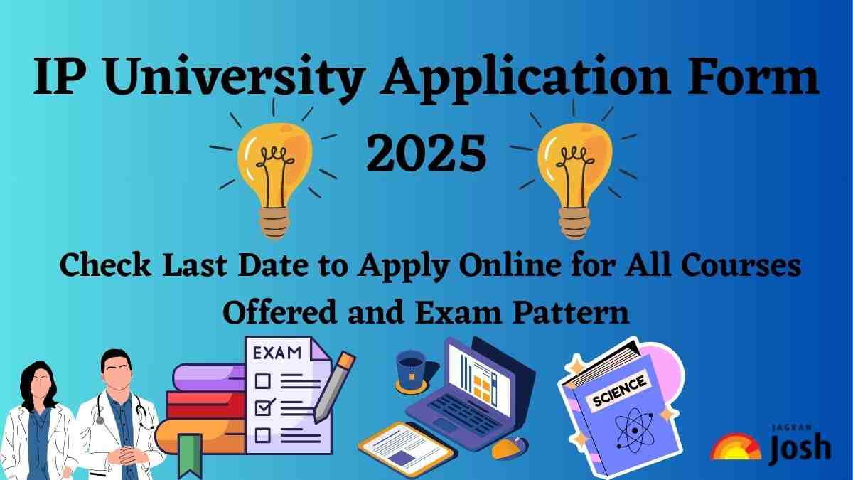 IP University Application Form 2025: Check the Last Date to Apply ...
