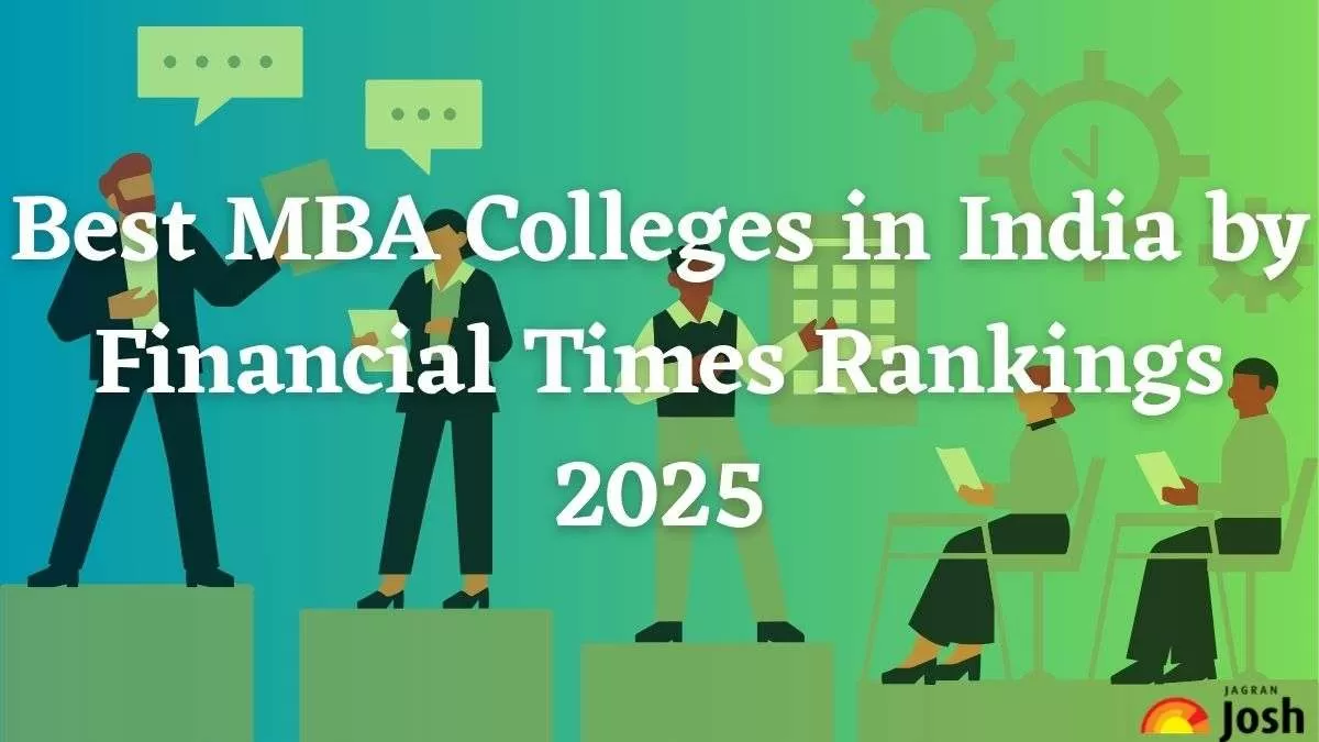 Best MBA Colleges in India by Financial Times Rankings 2025: Check All ...
