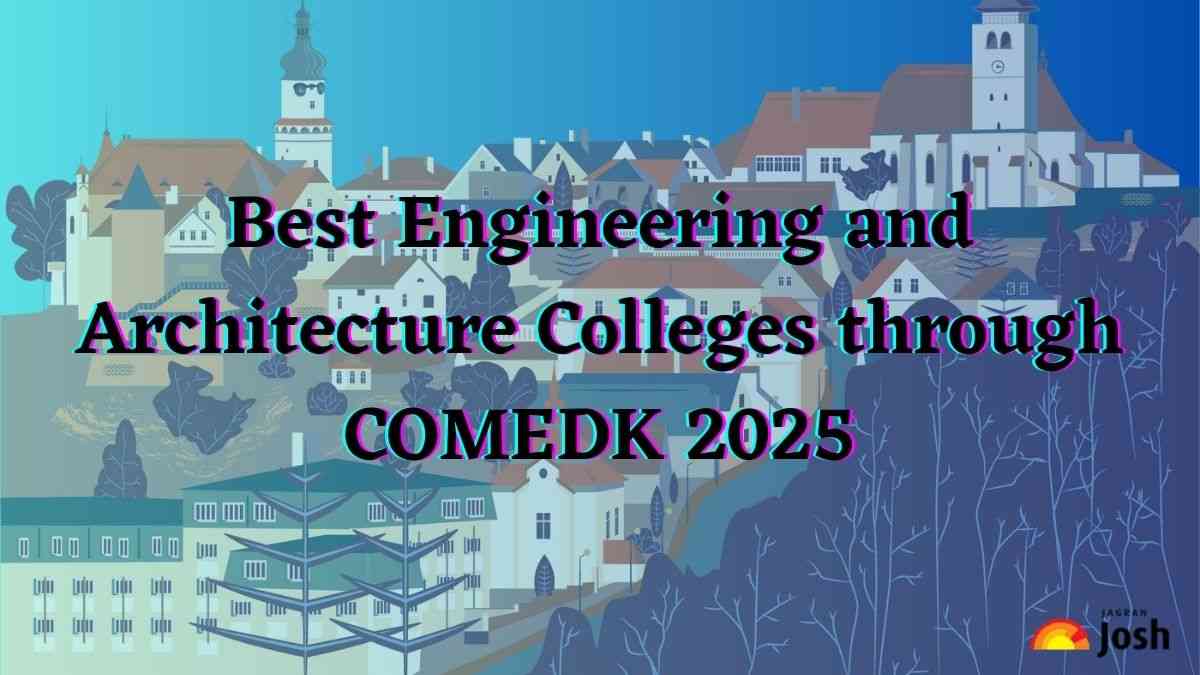 Best Engineering and Architecture Colleges through COMEDK 2025: Check ...