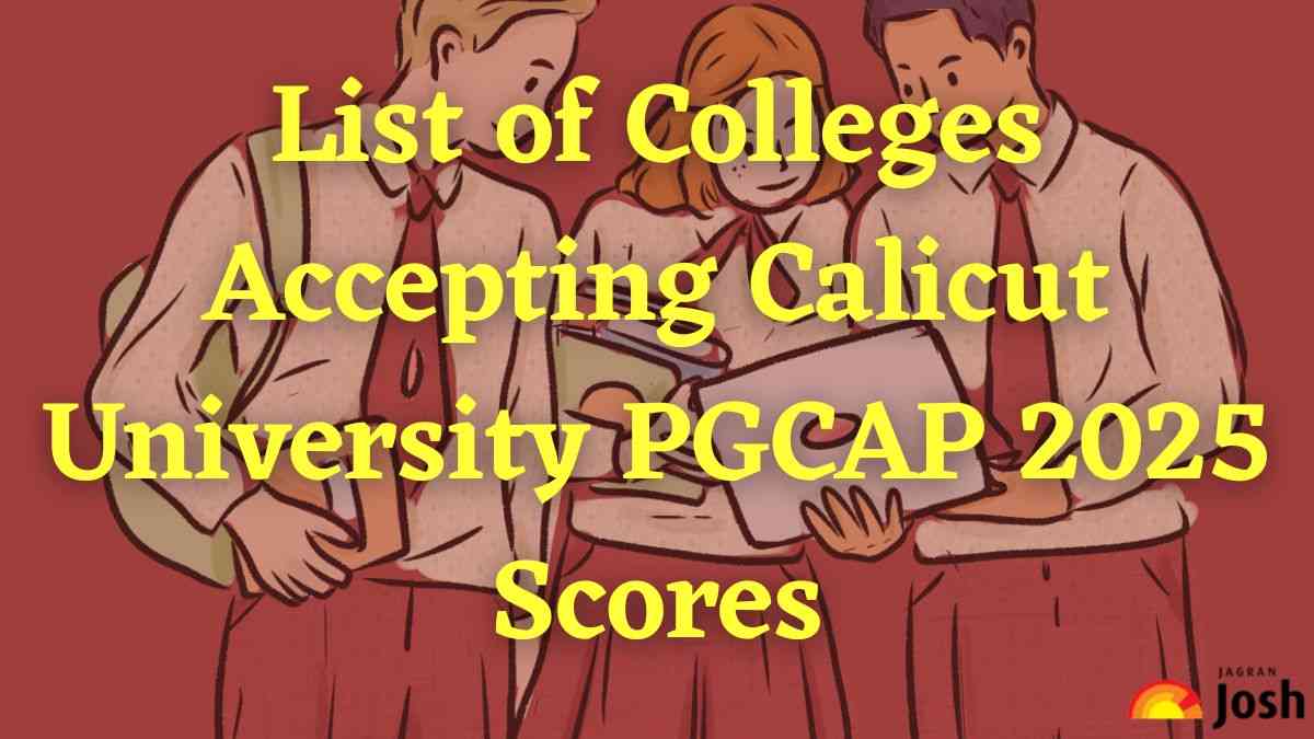 List of Colleges Accepting Calicut University PGCAP 2025 Scores: Check ...