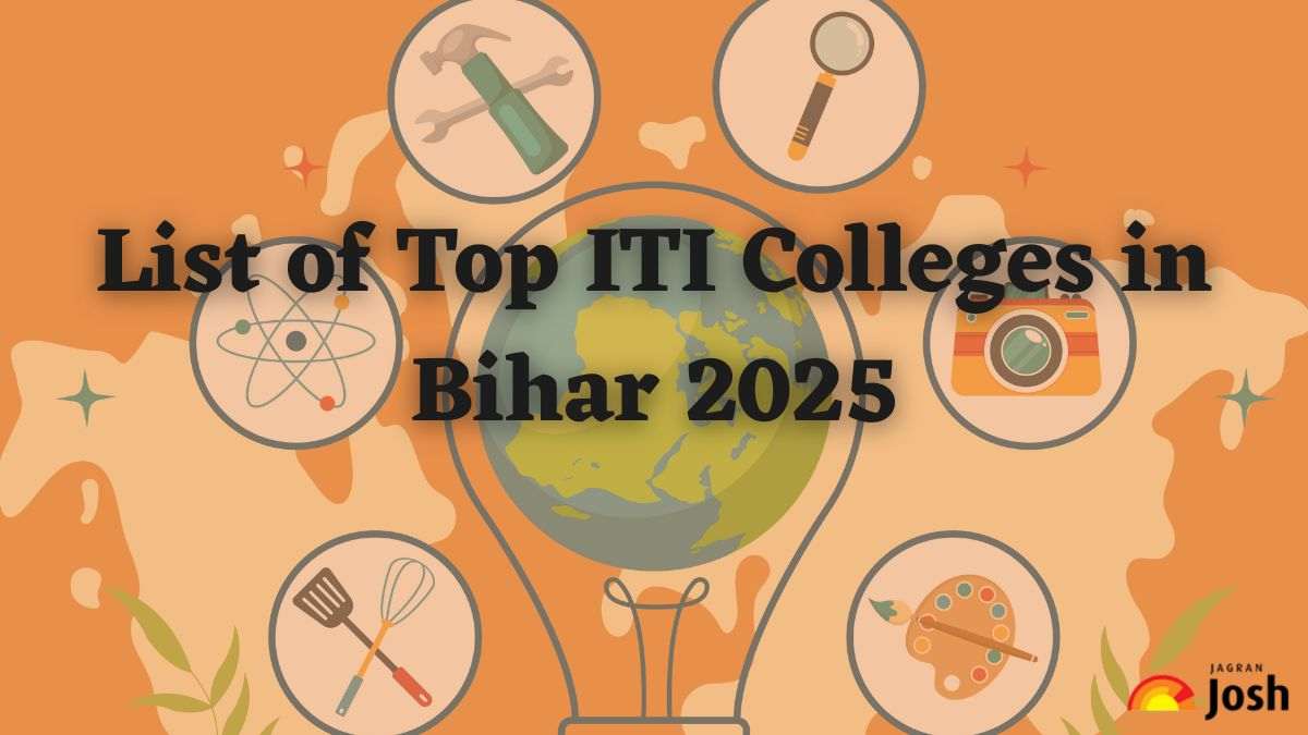List of Top ITI Colleges in Bihar 2025: Check Trade Name, Duration and ...