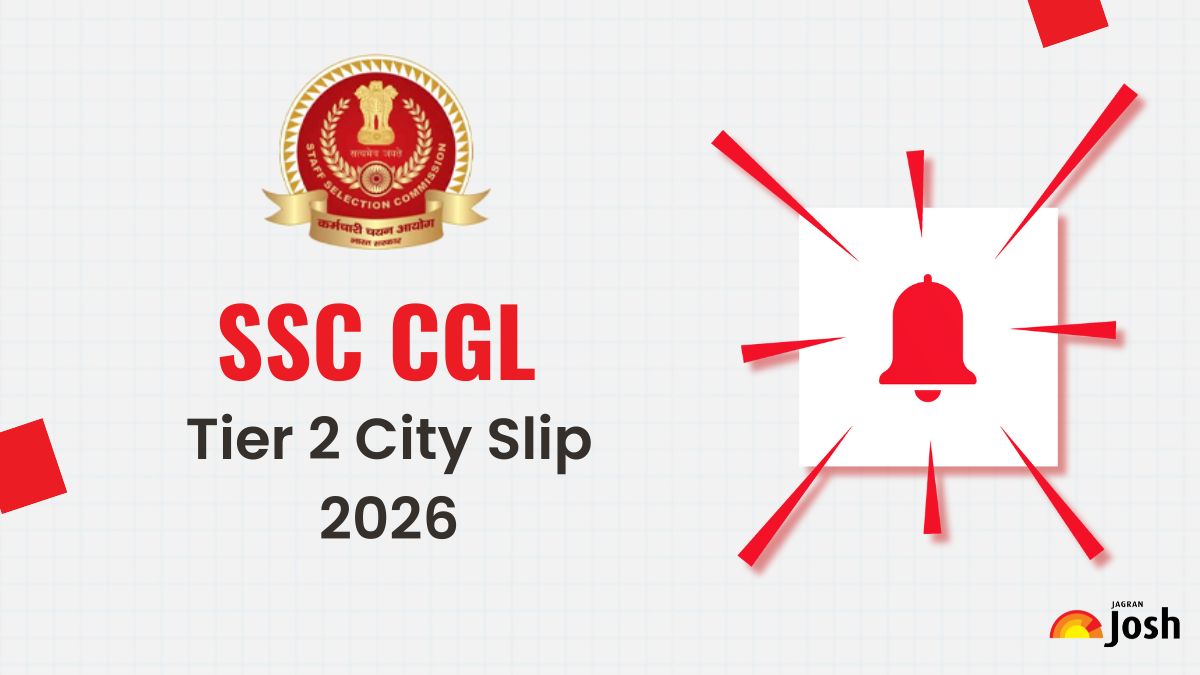 SSC CGL Tier 2 City Intimation Slip 2026 OUT: Check Exam City Details ...