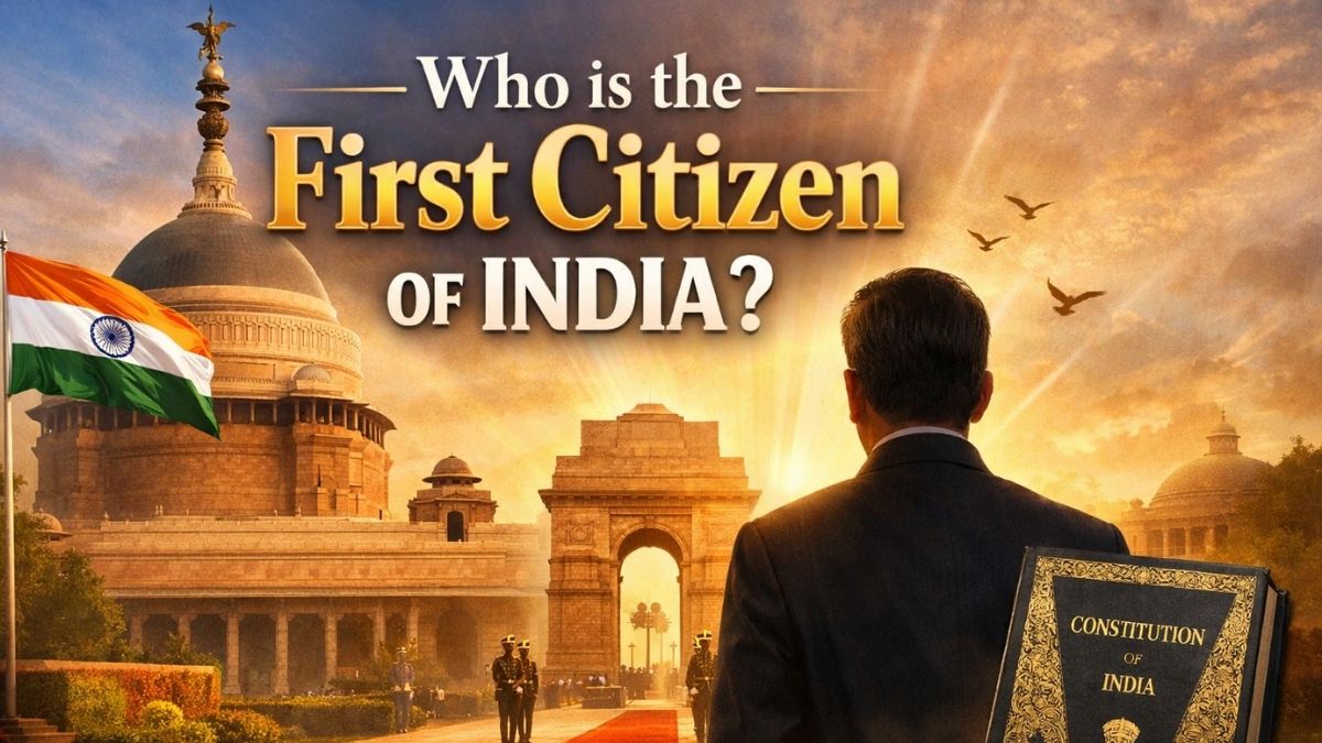 Who is the First Citizen of India? Role & Importance