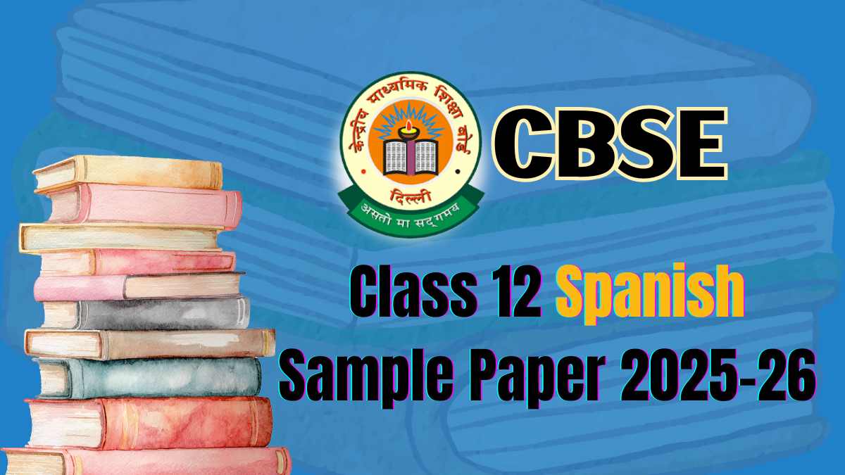 CBSE Class 12 Spanish Sample Paper 2025-26: Download PDF