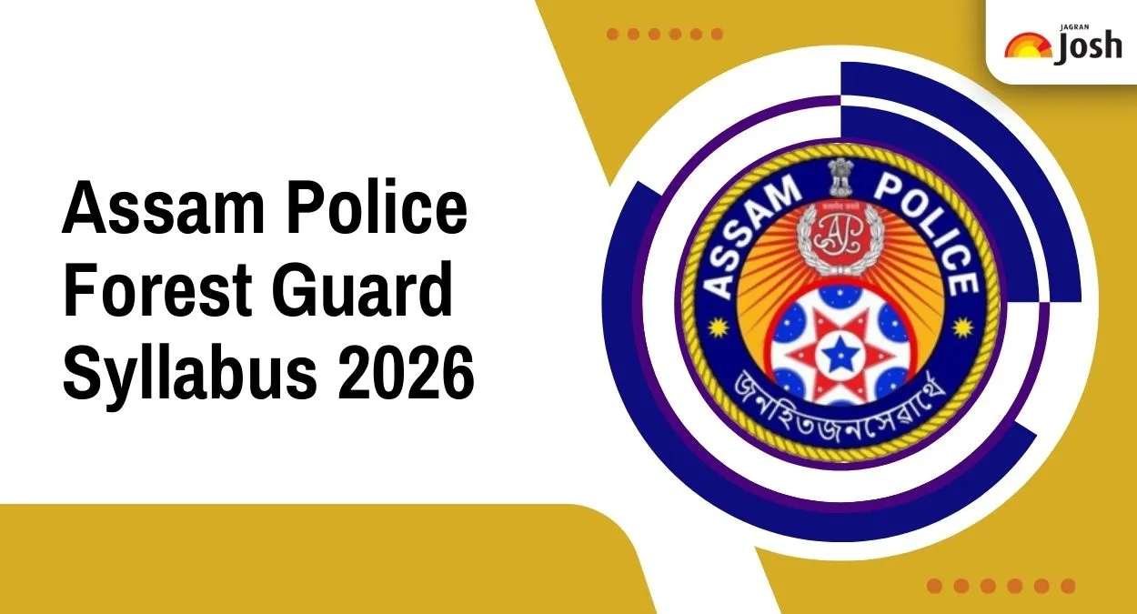 Assam Police Forest Guard Syllabus 2026: Check Subject-Wise Topics and ...