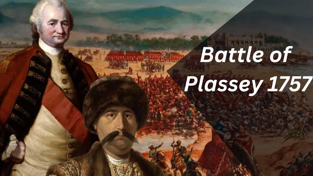 Battle Of Plassey: Causes, Outcome, Significance & Impact