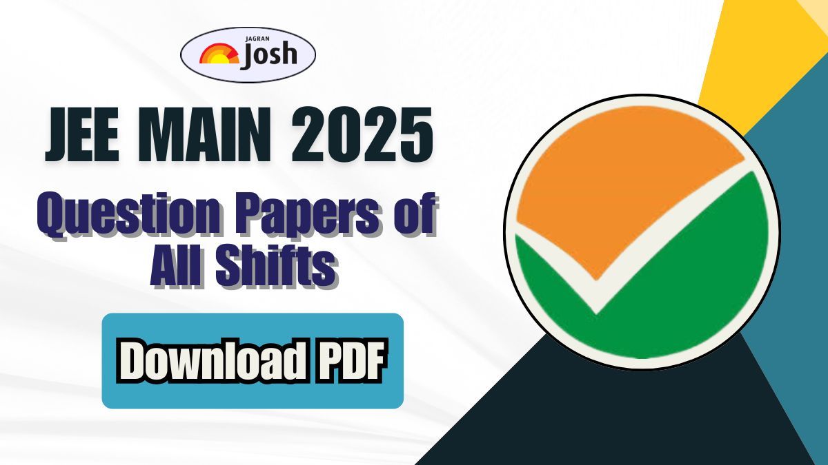 JEE Main 2025 Question Papers with Solutions: Download PDF with ...