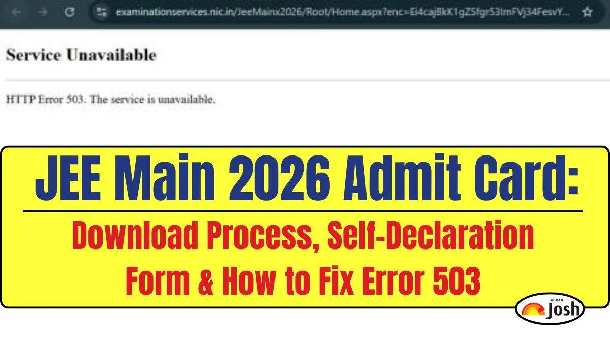 JEE Main 2026 Admit Card: Download Process, Self-Declaration Form & How ...