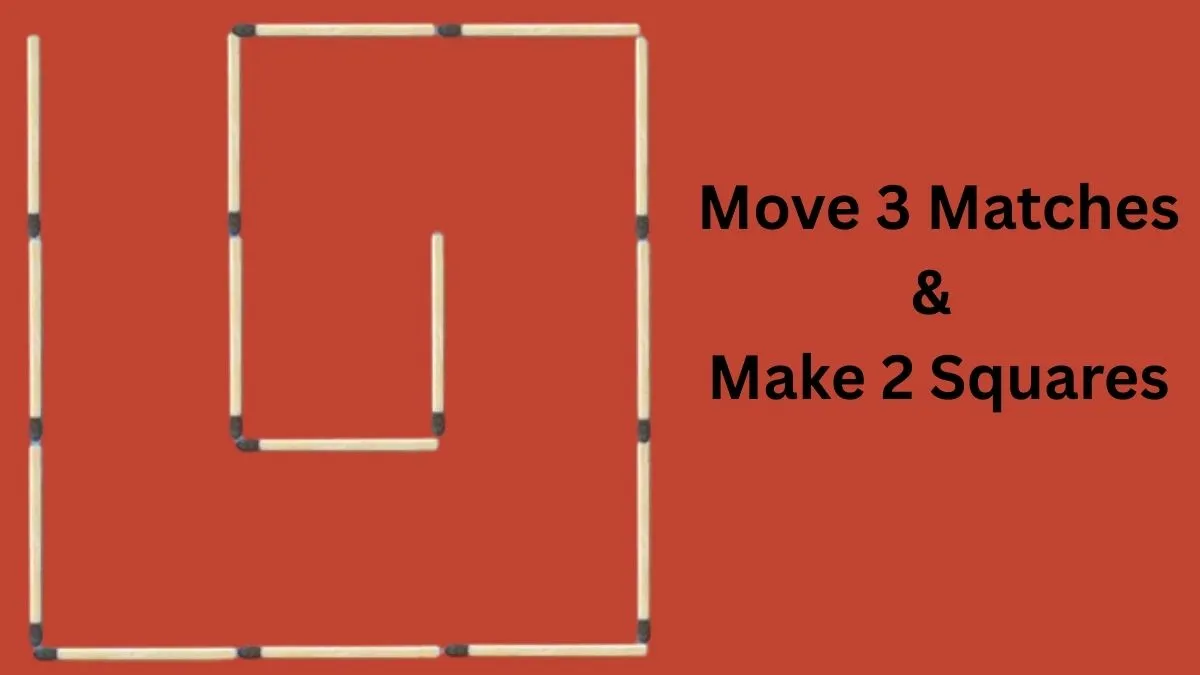 Matchstick Puzzle: Move Three Matches and Make Two Squares