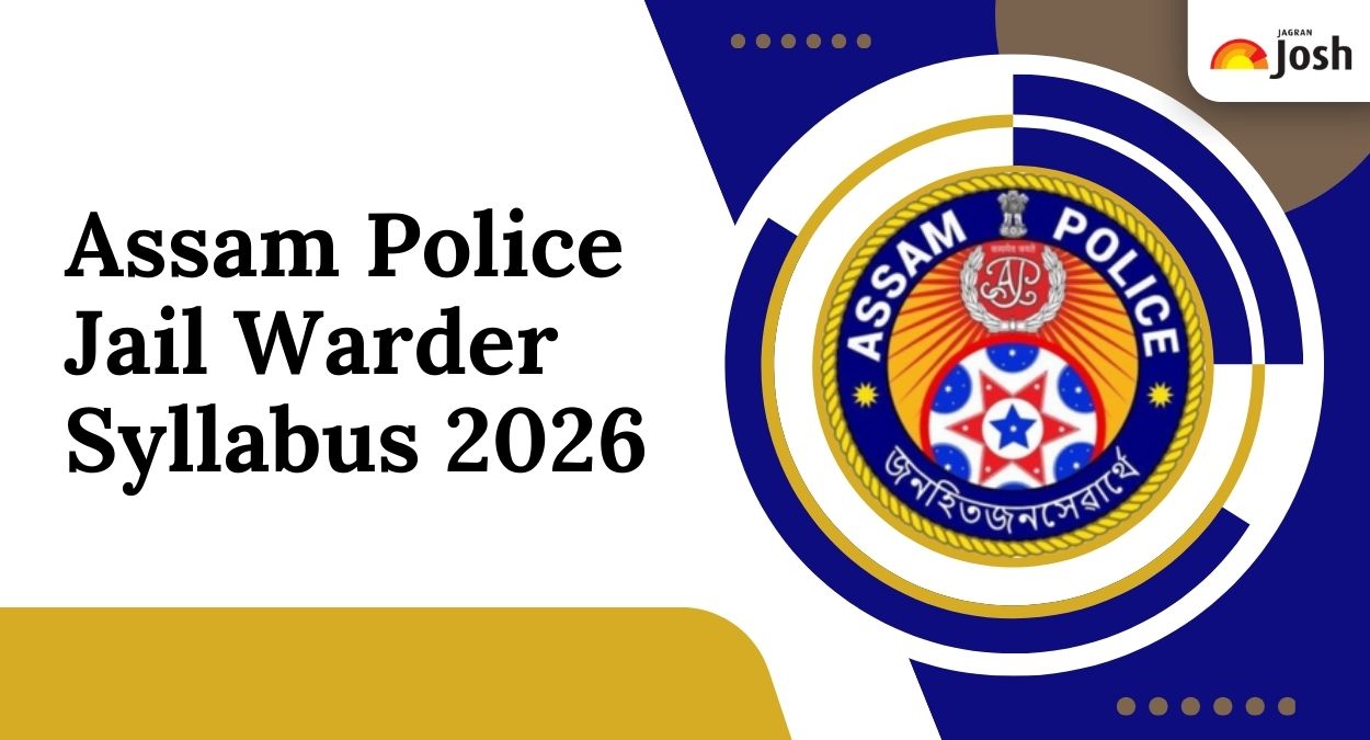 Assam Police Jail Warder Syllabus 2026: Check Exam Pattern, Subject ...