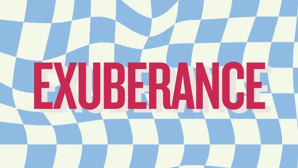 Word of the Day: Exuberance