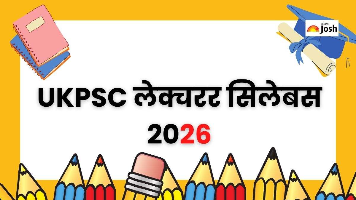 UKPSC Lecturer Syllabus 2026 PDF: उत्तराखंड लेक्चरर का नया परीक्षा पैटर्न, विषय अनुसार PDF ...