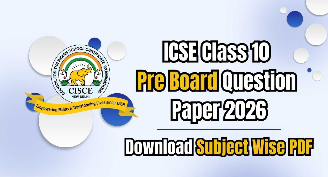 ICSE Class 10 Pre Board Question Papers 2026: Download Subject Wise PDFs