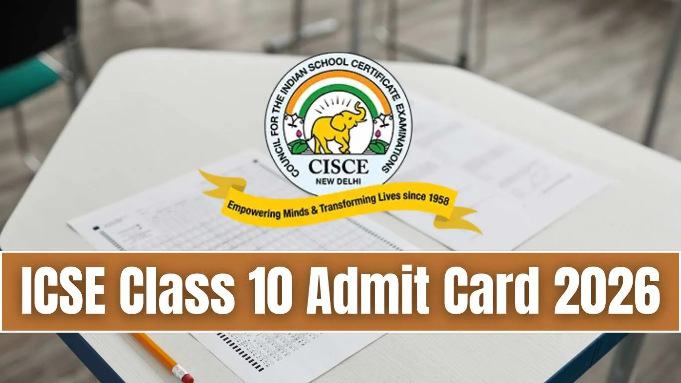 ICSE Class 10 Admit Card 2026 Released: Check Download Process, Exam ...