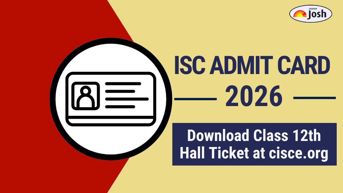 ISC Class 12 Admit Card 2026 Released: Check Download Process, Exam ...