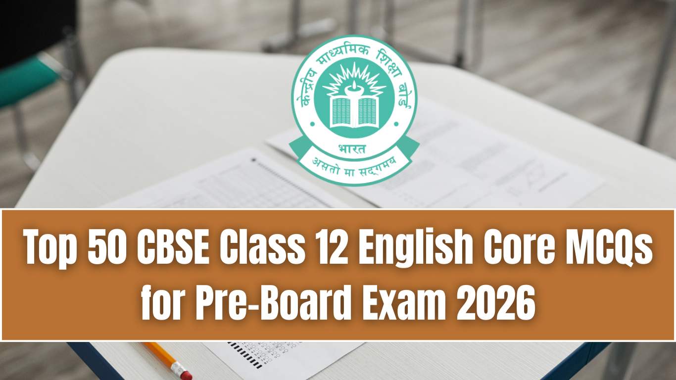 Top 50 CBSE Class 12 English Core MCQs for Pre-Board Exam 2026 with ...