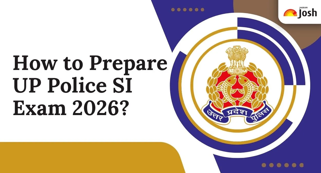 How to Prepare UP Police SI Exam 2026? Check Subject-Wise Strategy and ...