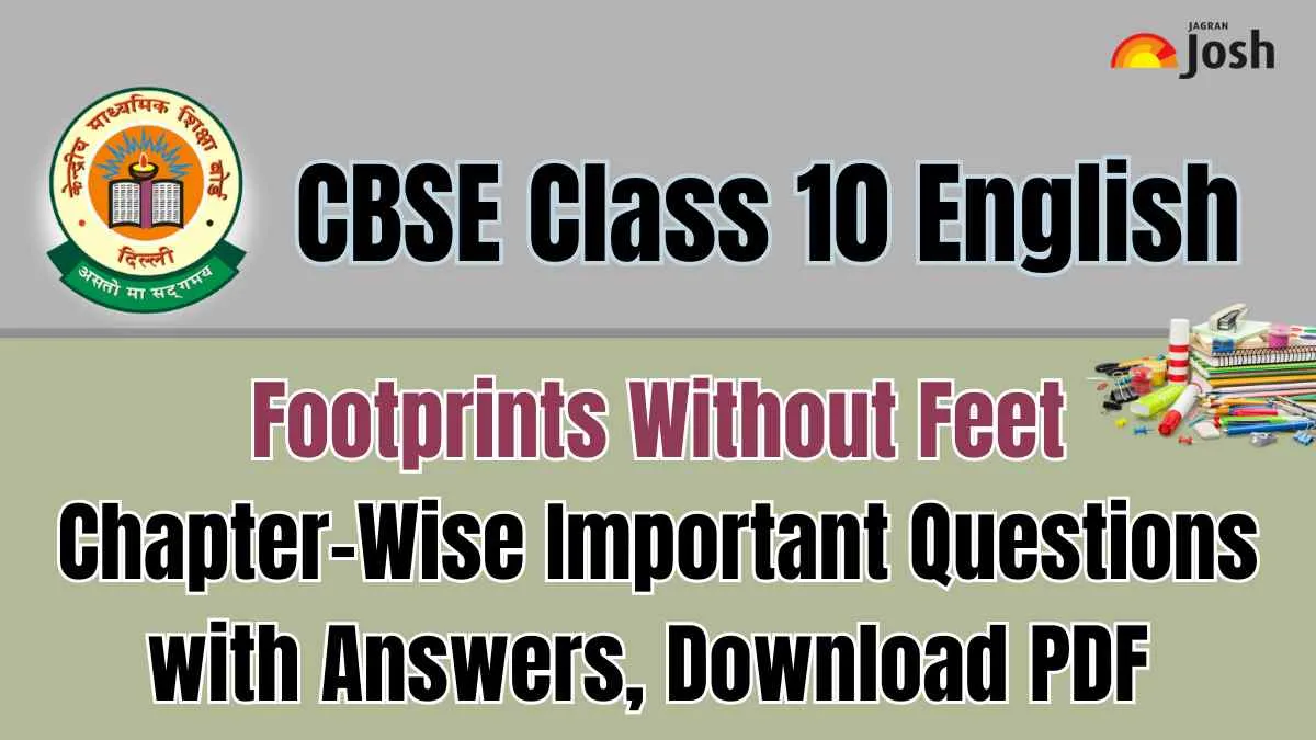 CBSE Class 10 English Footprints Without Feet Chapter-Wise Important ...