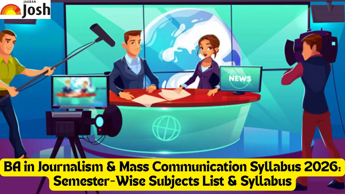 BA in Journalism & Mass Communication Syllabus 2026: Semester-Wise ...