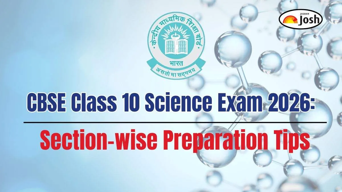 CBSE Class 10 Science Exam 2026: Last-Minute Section-Wise Preparation Tips