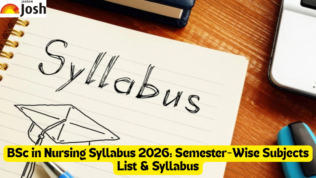 BSc in Nursing Syllabus 2026: Semester-Wise Subjects List & Syllabus