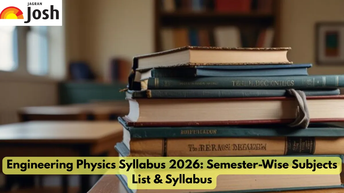 Engineering Physics Syllabus 2026: Semester-Wise Subjects List & Syllabus