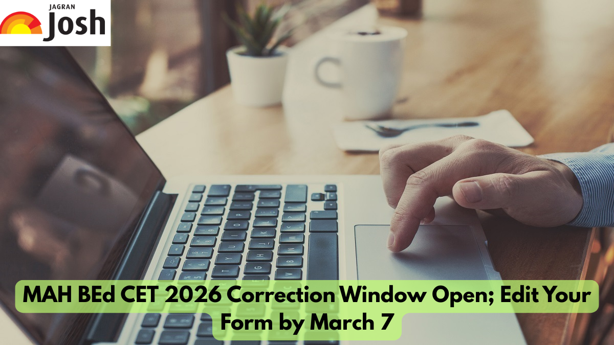MAH BEd CET 2026 Correction Window Open; Edit Your Form by March 7 ...