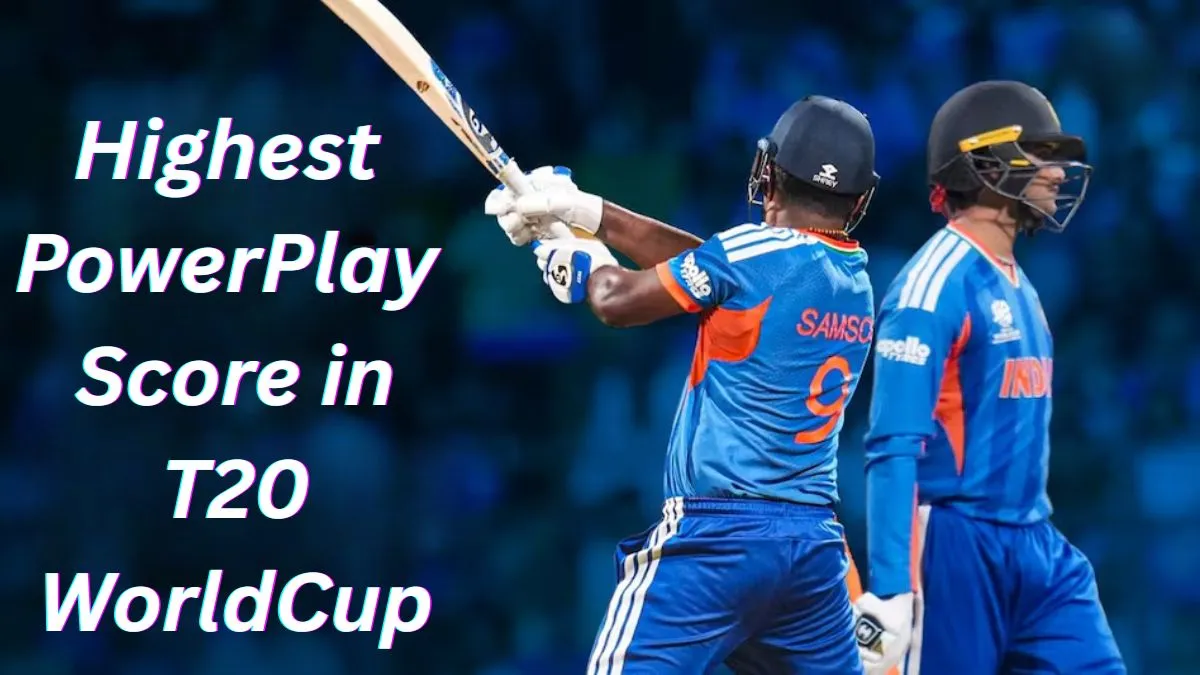 Highest Powerplay Score in T20 World Cup