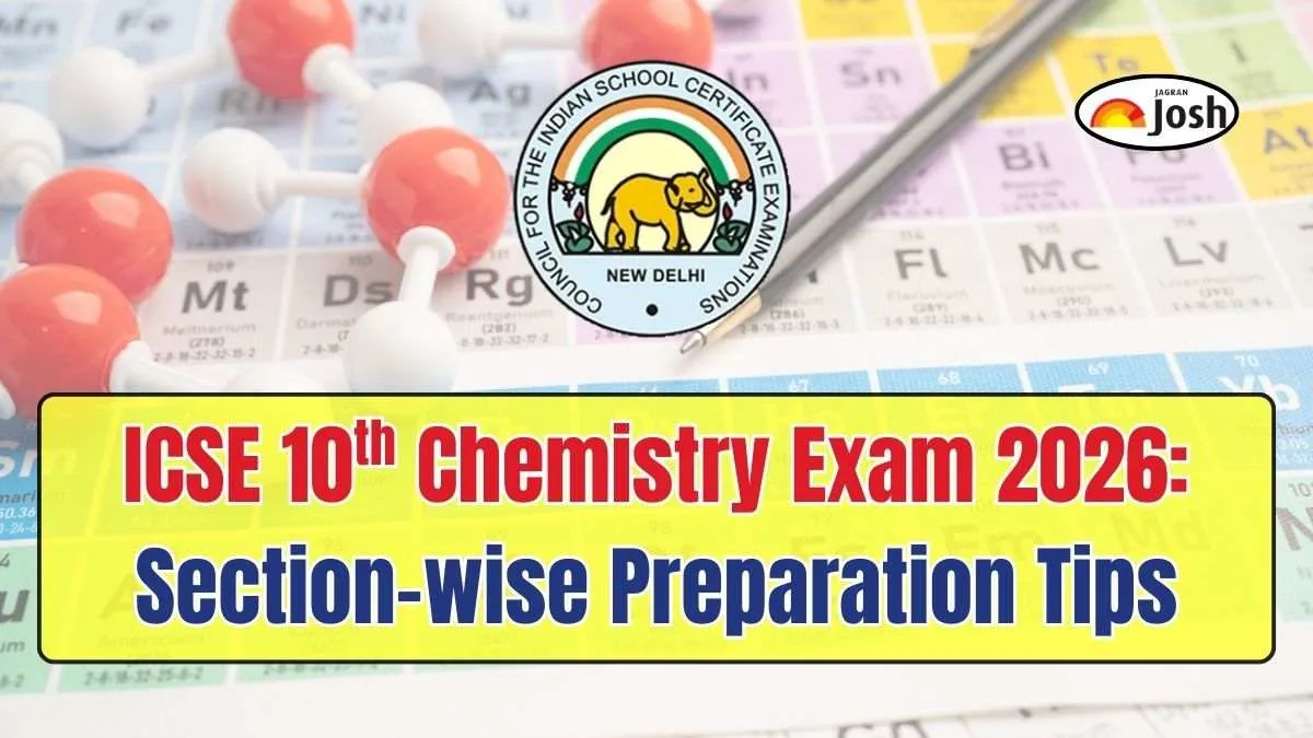 ICSE Class 10 Chemistry Exam 2026 Tomorrow: Section-Wise Preparation ...