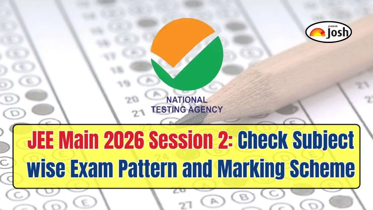 JEE Main 2026 Session 2: Check Subject wise Exam Pattern and Marking Scheme
