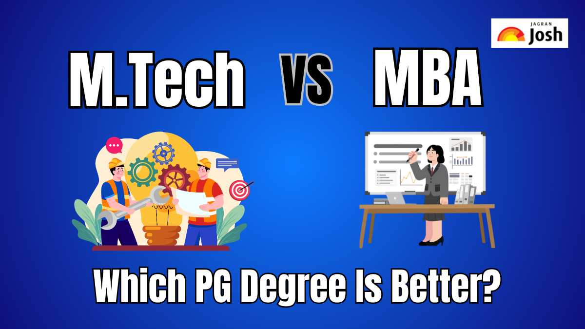 M.Tech vs MBA: Which PG Degree Is Better?