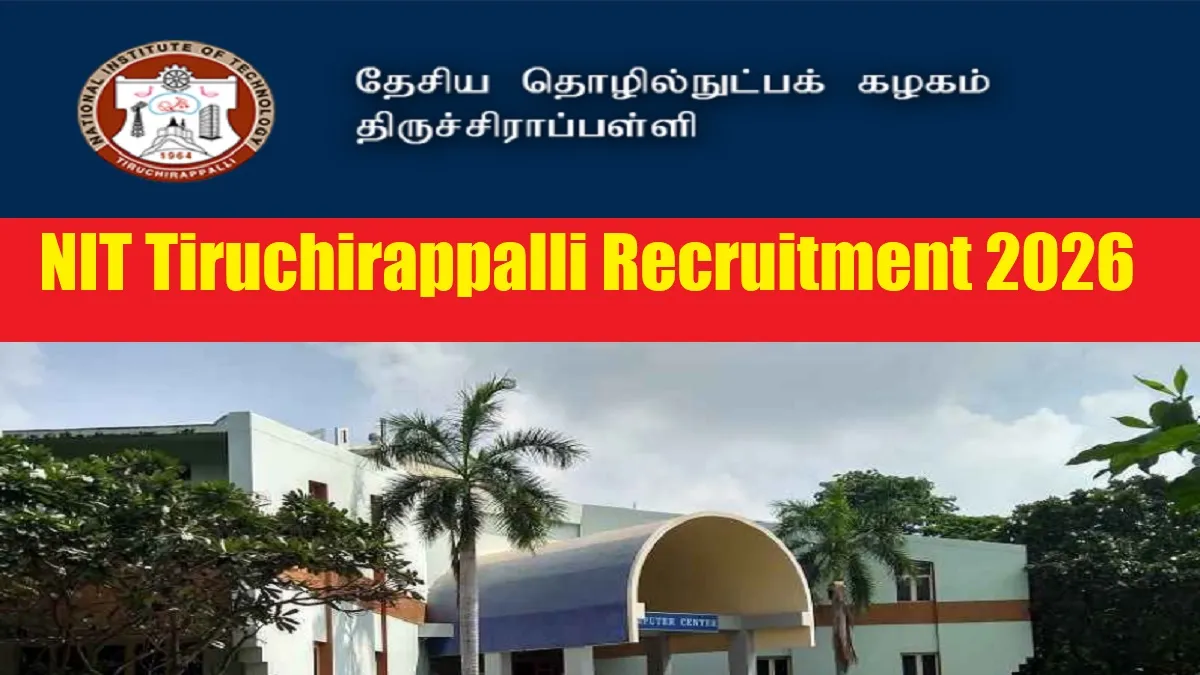 NIT Tiruchirappalli Recruitment 2026 Notification Released for Faculty ...