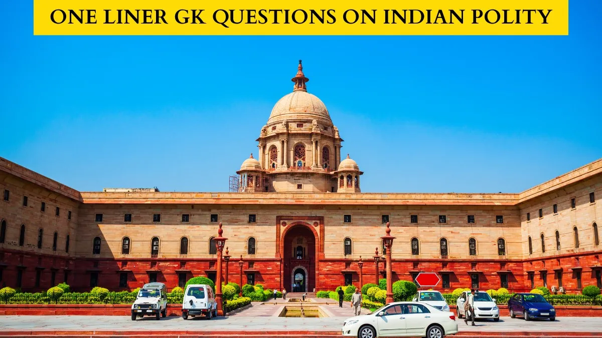 50+ Most Important One Liner GK Questions on Indian Polity