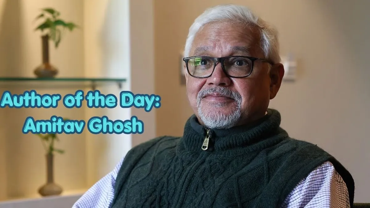 Author of the Day: Amitav Ghosh