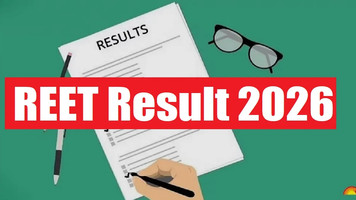 REET Result 2026 Date: Check Paper 1 & Paper 2 Result Expected Date ...