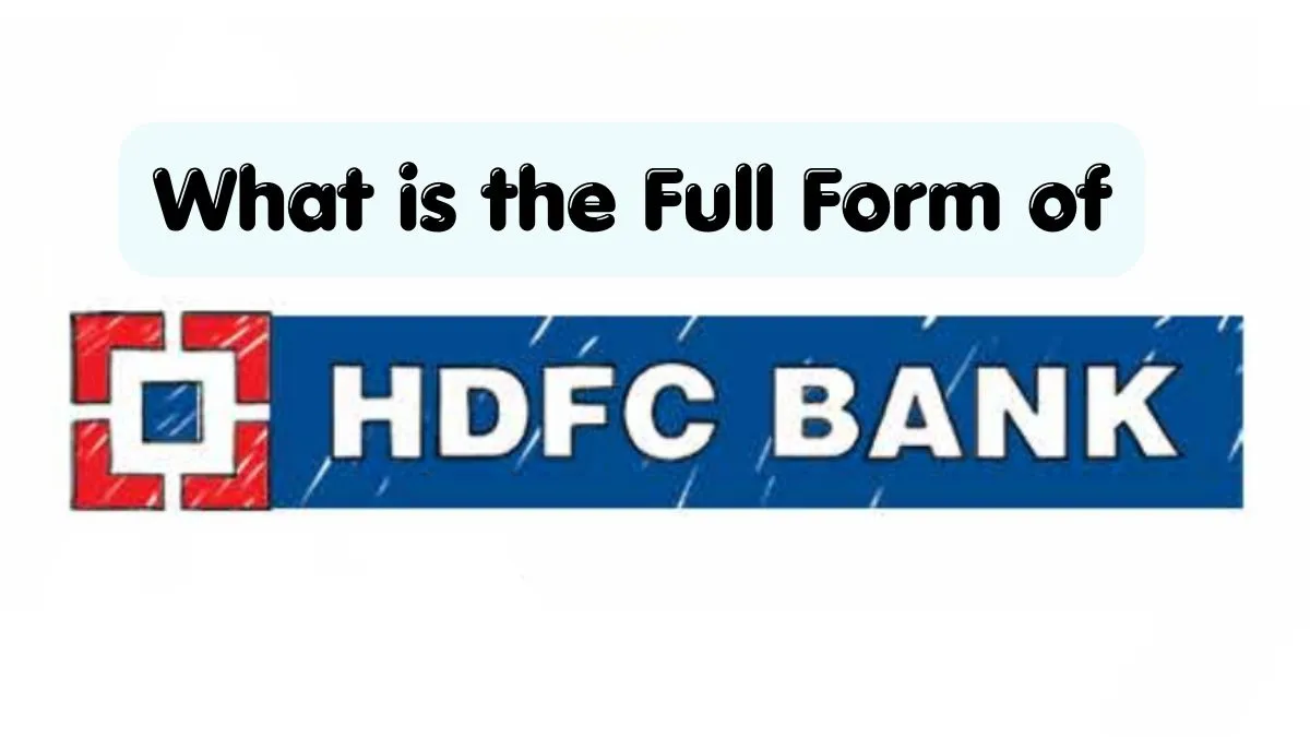 What is the Full Form of HDFC Bank?