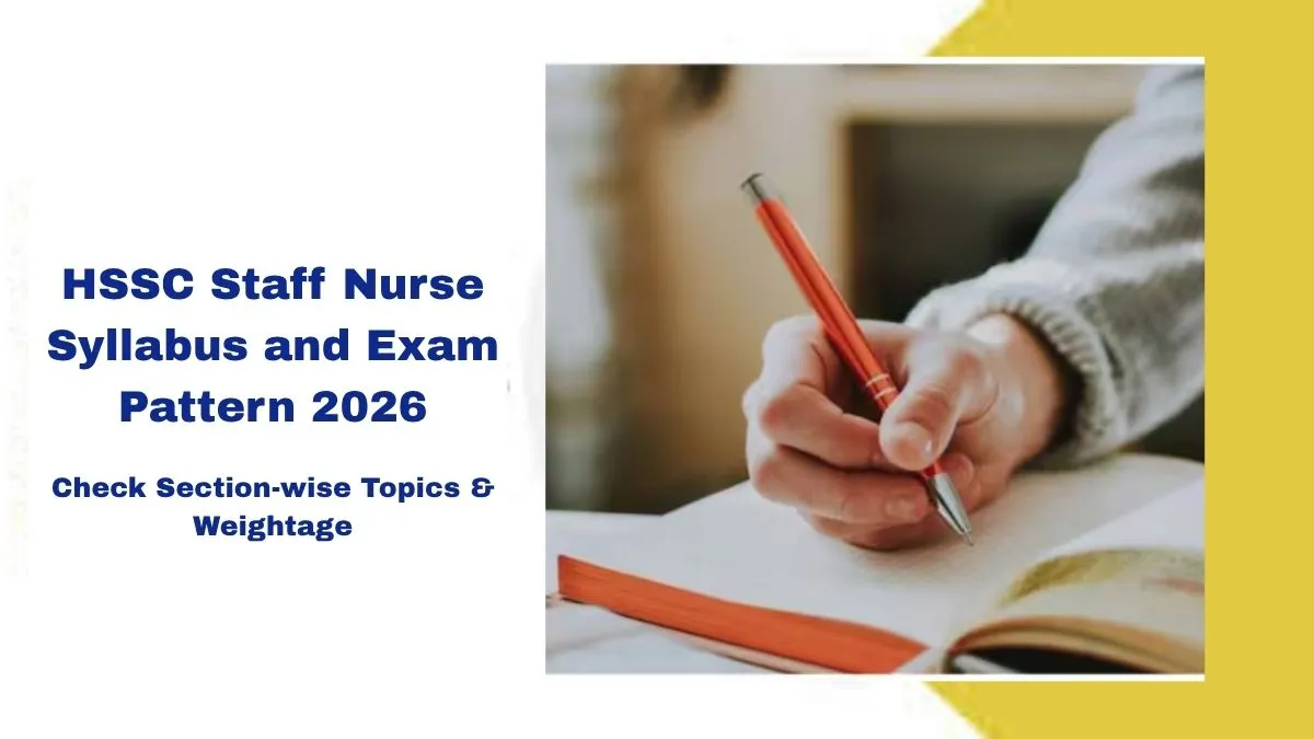 HSSC Staff Nurse Syllabus 2026: Check Exam Pattern & Subject-wise Topics