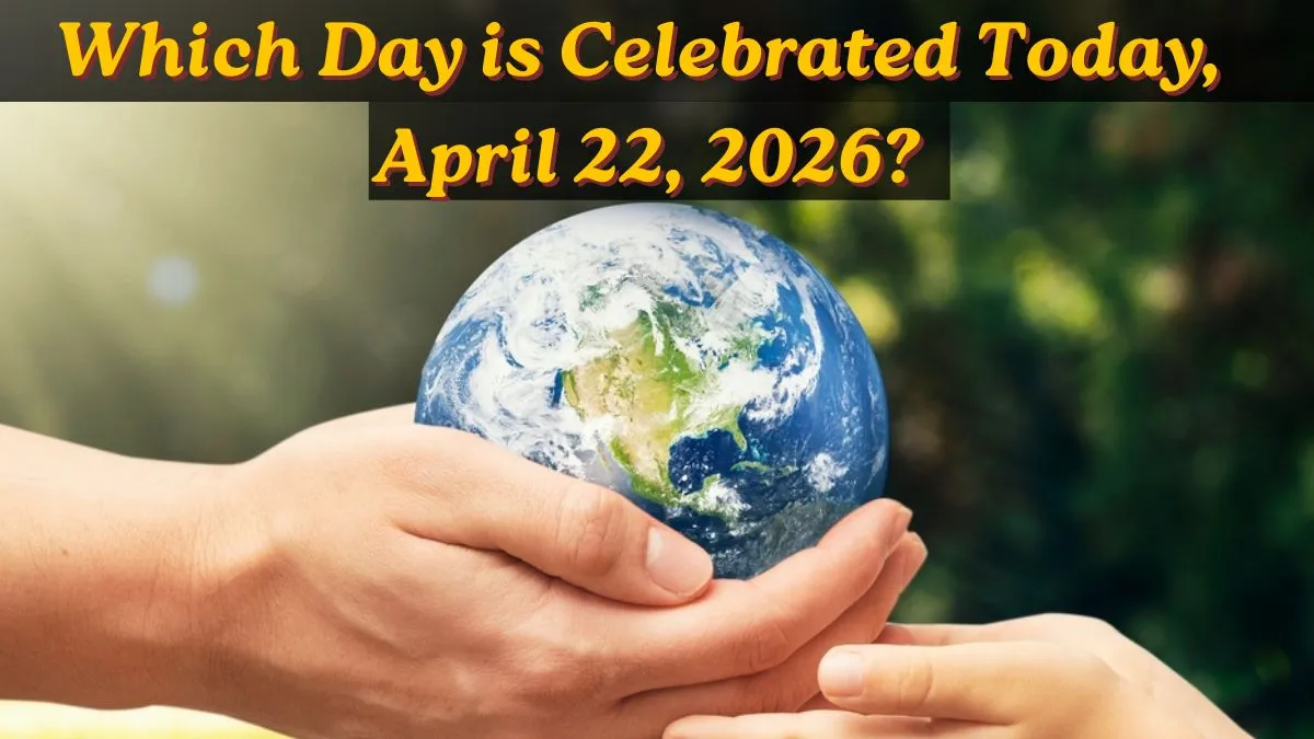 Which Day is Today, April 22, 2026? Earth Day 2026