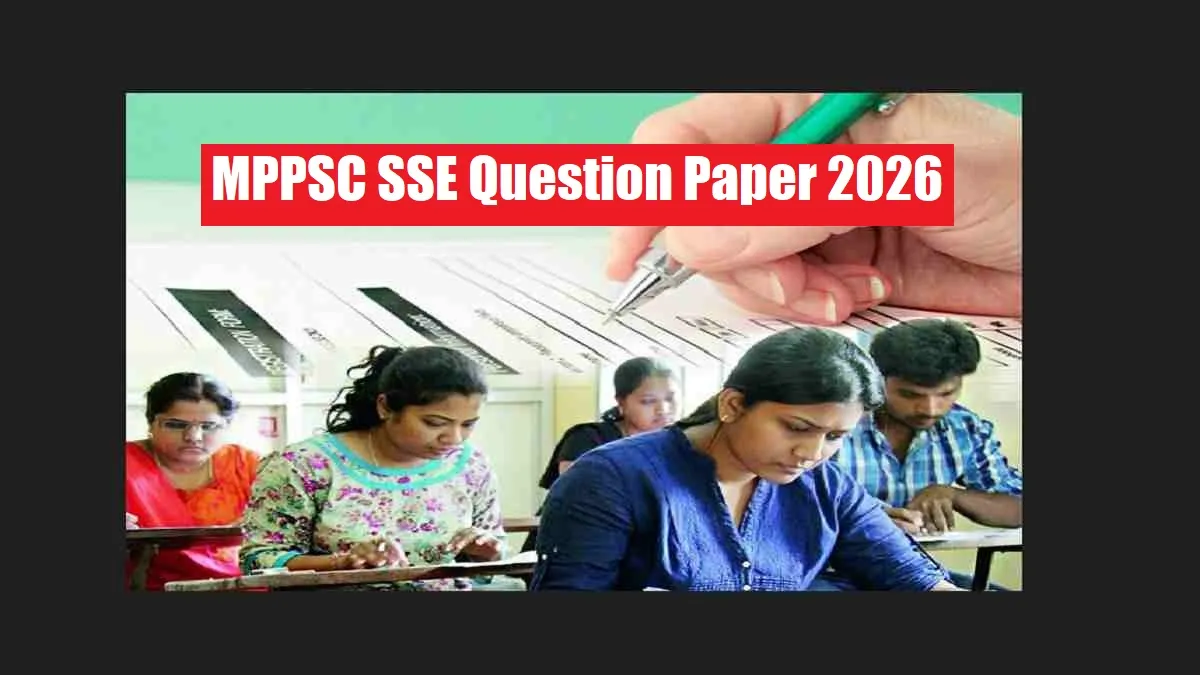 MPPSC SSE Question Paper 2026 PDF: Download Prelims Paper 1 & Paper 2 ...